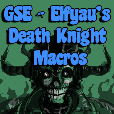GSE - Elfyau's Death Knight Macros - Wago Addons